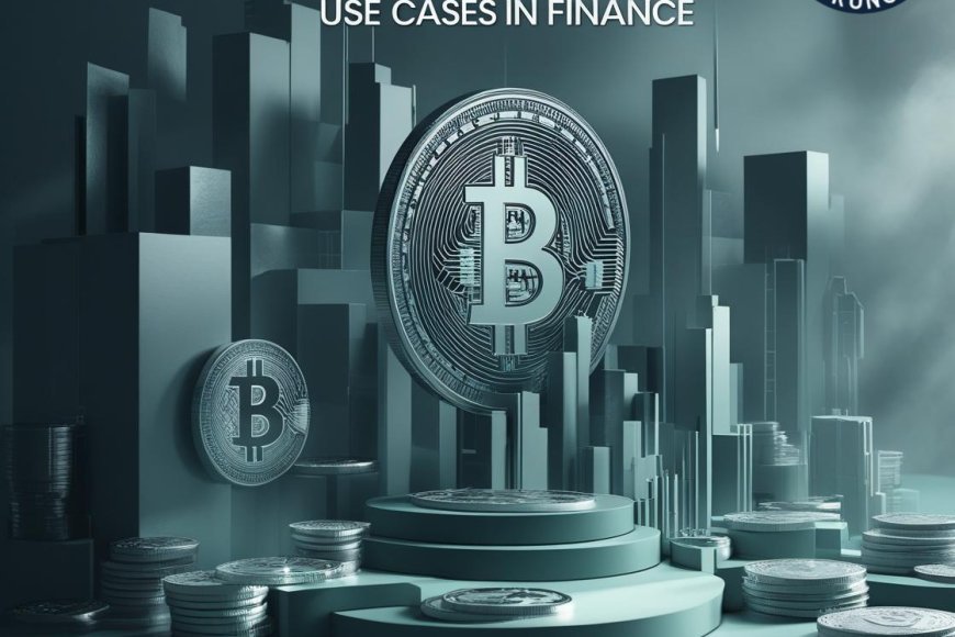 Blockchain Beyond Cryptocurrency: Use Cases in Finance